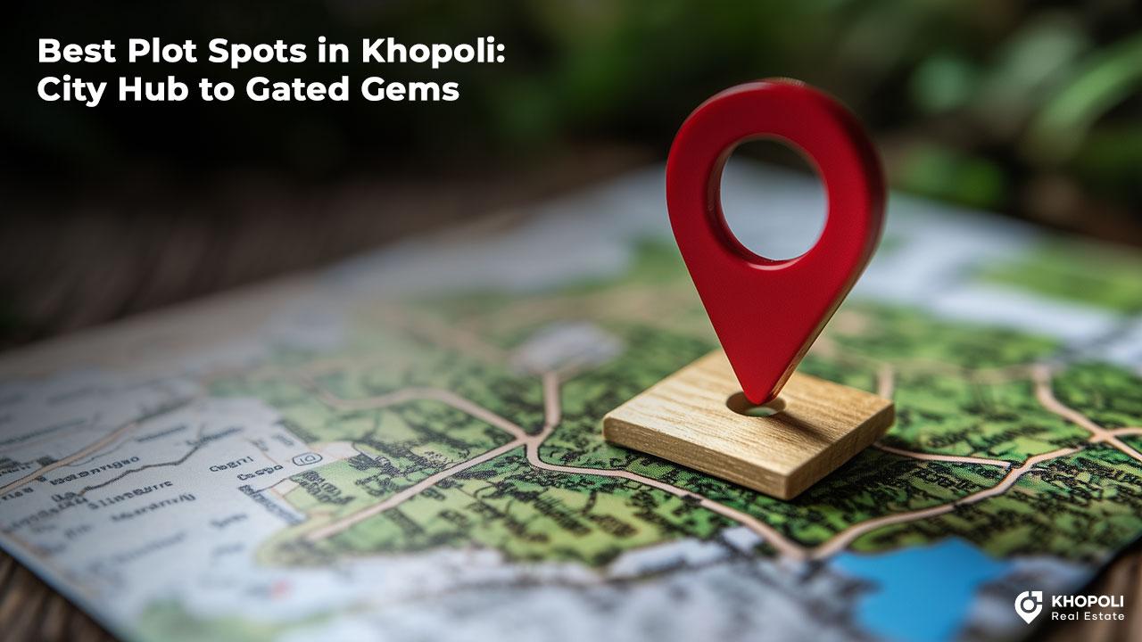 Top Plot Locations in Khopoli: From City Center to Gated Estates